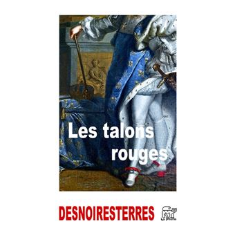 Les talons rouges - ebook (ePub) - Gustave Desnoiresterres - Achat ...