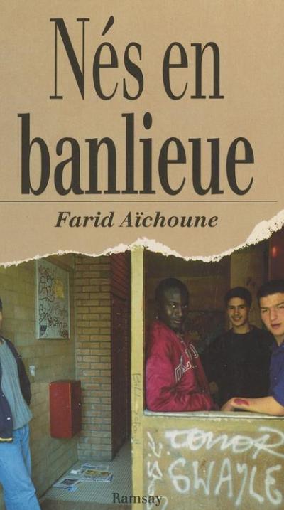 Nés en banlieue - Farid Aïchoune - Achat Livre ou ebook | fnac