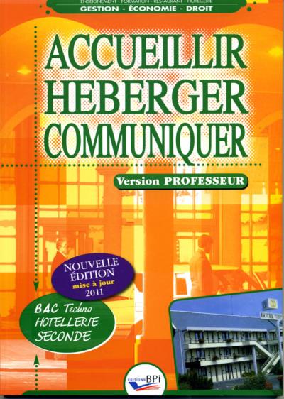Accueillir, héberger, communiquer 2nde Livre du professeur - broché ...