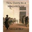 Ten Days In a Mad-House - ebook (ePub) - Nellie Bly - Achat ebook | fnac