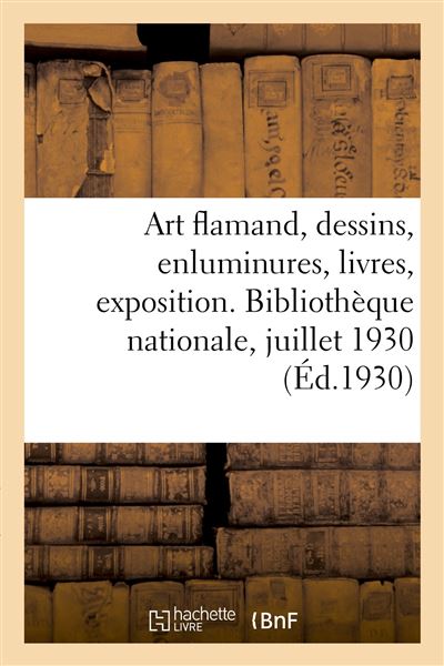 Art flamand, dessins, enluminures, livres illustrés de la donation Jean ...