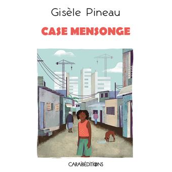 Case Mensonge - broché - Gisèle Pineau - Achat Livre | fnac