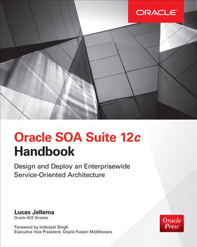 Oracle SOA Suite 12C handbook - Poche - Jellema - Achat Livre ou ebook | fnac