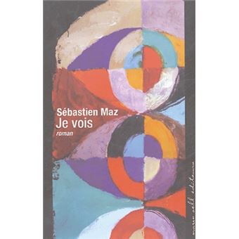 Je vois - broché - Sébastien Maz - Achat Livre | fnac