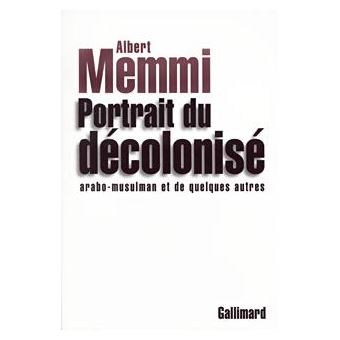 Portrait du décolonisé arabo-musulman et de quelques autres - relié ...