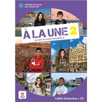 À la une 2 - cahier d'exercices Au coeur du monde francophone - Livre ...