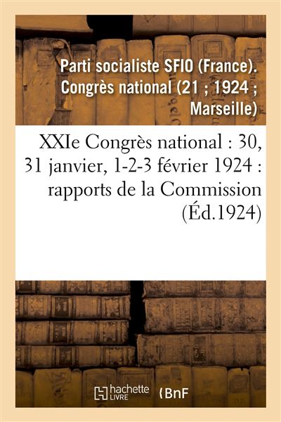 XXIe Congrès national : rapports de la Commission administrative ... XXIe Congrès national : rapports de la Commission administrative ...