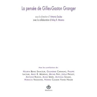 La pensée de Gilles-Gaston Granger - broché - Antonia Soulez, Antonia ...