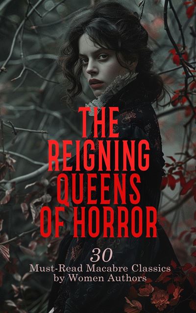 The Reigning Queens of Horror: 30 Must-Read Macabre Classics by Women ...
