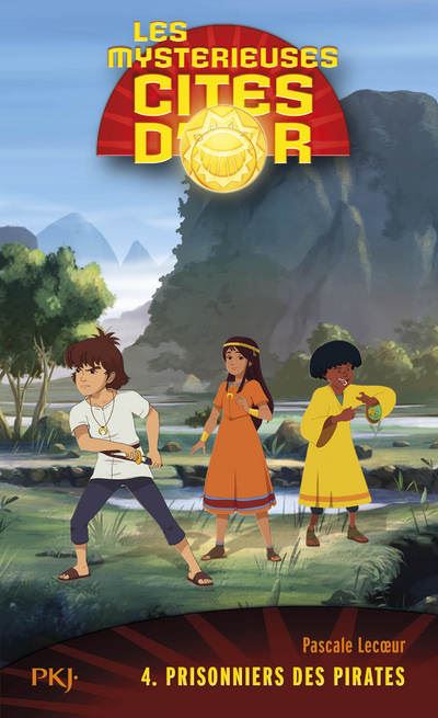 Les Mystérieuses Cités d'Or - Saison 2 Tome 4 - Les mystérieuses cités ...