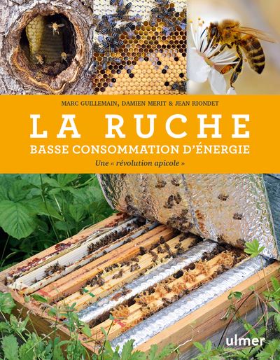 La ruche basse consommation d'énergie - Une révolution apicole - broché - Jean Riondet, Damien ...