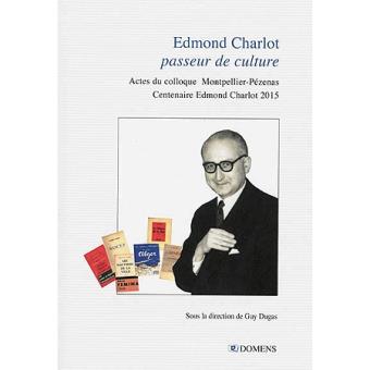 Edmond Charlot, passeur de culture Actes colloque Montpellier Pézenas ...
