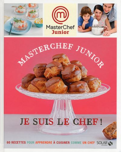 Masterchef Junior - je suis le chef ! - cartonné - Chloé Chauveau ...