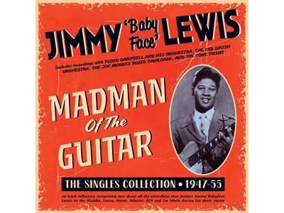 Madman Of The Guitar - The Singles Collection 1947-55 - Jimmy Lewis ...