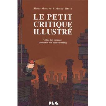 Petit Critique Illustré (Le) - broché - Cédric Morgan, Hirtz - Achat ...
