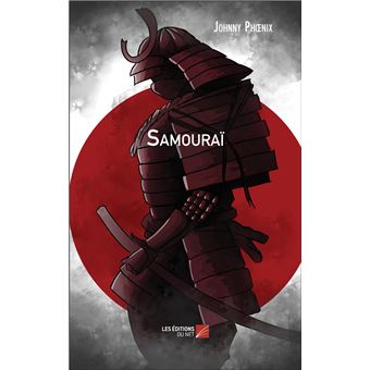 Samouraï - broché - Johnny Phœnix - Achat Livre ou ebook | fnac