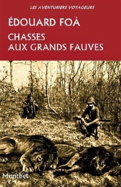 Chasses aux grands fauves - broché - Edouard Foà - Achat Livre | fnac