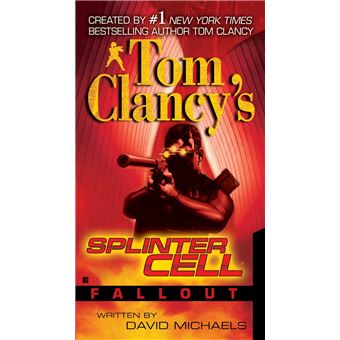 Tom clancy's splinter cell. fallout - Poche - David Michaels - Achat ...