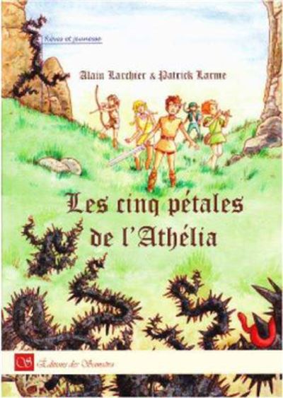 Les Cinq Pétales De Lathélia Relié Alain Larchier Patrick Larme