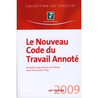 Le nouveau code du travail annote 2009 Edition 2009 - relié - LARDY-PELISSER BERNADETTE - Achat ...