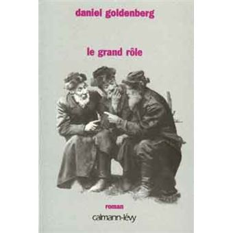 Le Grand Rôle - Daniel Goldenberg - Achat Livre ou ebook | fnac