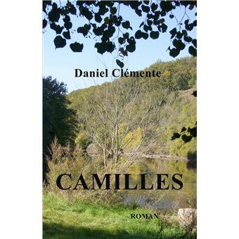 Camilles - broché - Daniel Clément - Achat Livre ou ebook | fnac