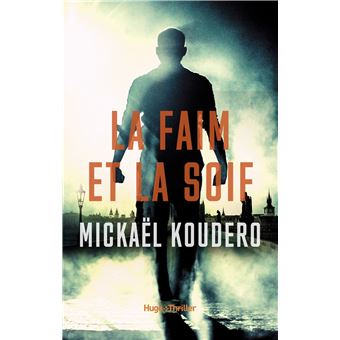 La faim et la soif - broché - Mickaël Koudero - Achat Livre | fnac