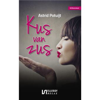 Kus van zus - broché - Astrid Potuijt - Achat Livre | fnac
