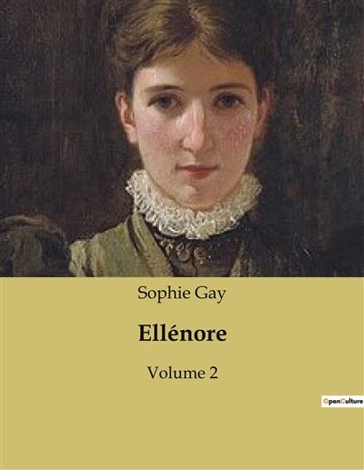 Ellénore Volume 2 Tome 2 - broché - Sophie Gay - Achat Livre | fnac