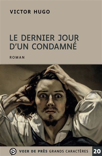 Le Dernier Jour d'un condamné Edition en gros caractères - broché - Victor Hugo - Achat Livre | fnac