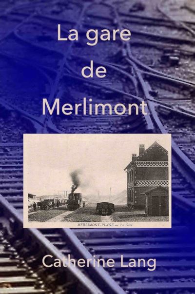 La gare de Merlimont - ebook (ePub) - Catherine Lang - Achat ebook | fnac