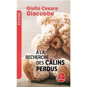À la recherche des câlins perdus - Poche - Giulio Cesare Giacobbe - Achat Livre | fnac