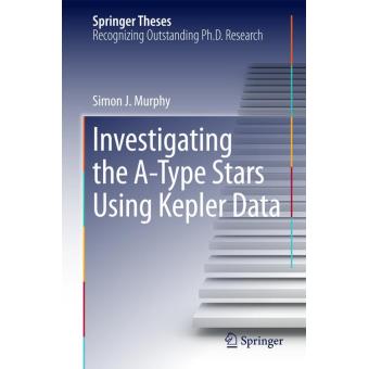 Investigating the a-type stars using kepler data - relié - Simon J. Murphy - Achat Livre ou ...