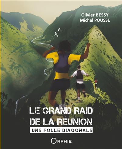 Le Grand Raid de la Réunion Une folle diagonale - broché - Michel ...