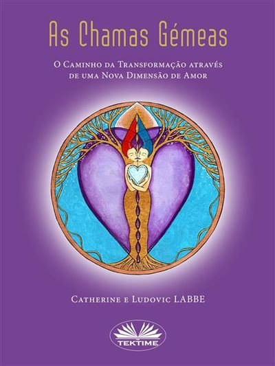 As Chamas Gémeas O Caminho Da Transformação Através De Uma Nova ...
