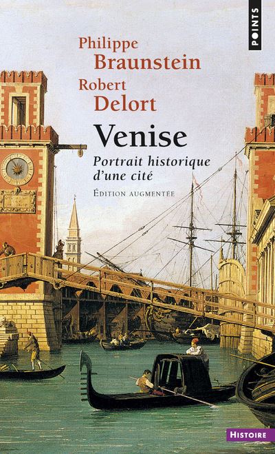 Venise ((réédition)) - Philippe Braunstein, Robert Delort, Livre tous ...