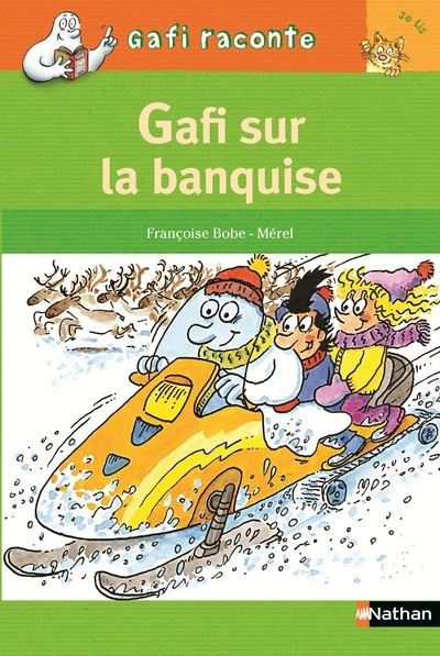Gafi - Gafi sur la banquise - Françoise Bobe, Mérel - cartonné - Achat ...