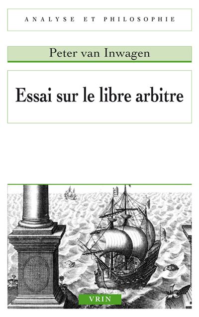 Essai sur le libre arbitre - broché - Peter Van Inwagen, Cyrille Michon ...