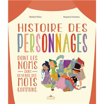 Histoire des personnages dont les noms sont devenus des mots communs ...