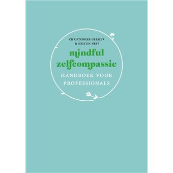 Mindful zelfcompassie trainershandleiding - broché - Kristin Neff ...