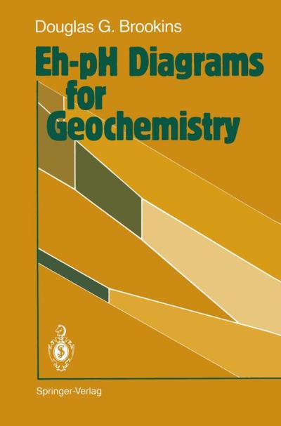 Eh-pH diagrams for Geochemistry - Poche - Douglas G. Brookins - Achat ...