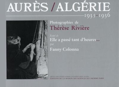 Aurès Algérie 1935-1936 - Fanny Colonna, Thérèse Rivière - Achat Livre ...