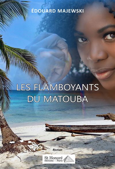 Les flamboyants du Matouba - broché - Edouard Majewski - Achat Livre | fnac