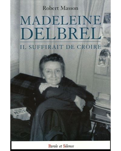 Madeleine delbrel Une éblouie de Dieu - broché - Robert Masson - Achat ...