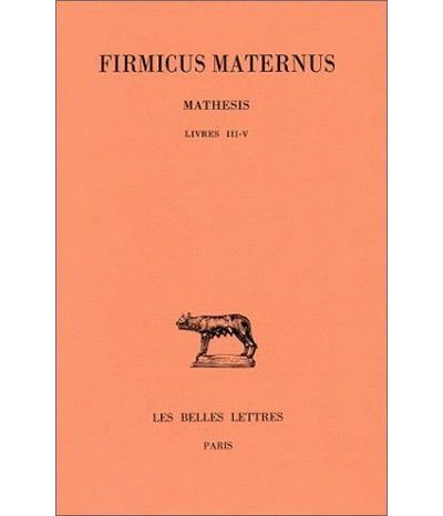 Mathesis. Tome II : Livres III-V Livres III-V - broché - Firmicus ...