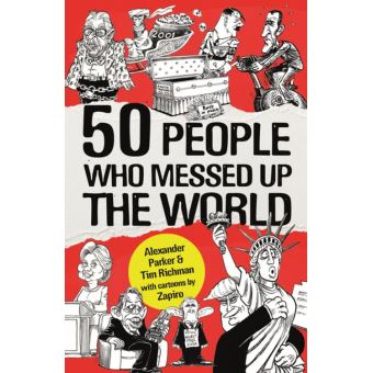 50 PEOPLE WHO MESSED UP THE WORLD - broché - Inconnus - Achat Livre ou ...