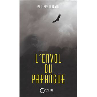 L'envol du papangue - broché - Philippe Morvan - Achat Livre | fnac