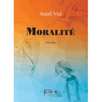 Moralité - broché - Anjali Vial - Achat Livre | fnac