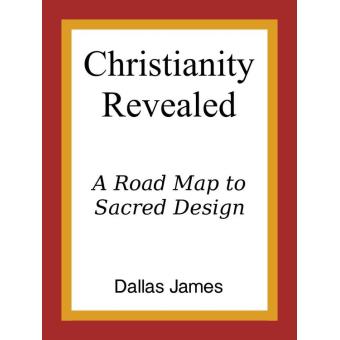 Christianity Revealed: A Road Map to Sacred Design - ebook (ePub ...