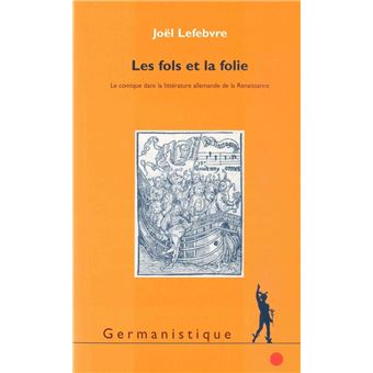 Fols et la folie Le comique dans la littérature allemande de la ...